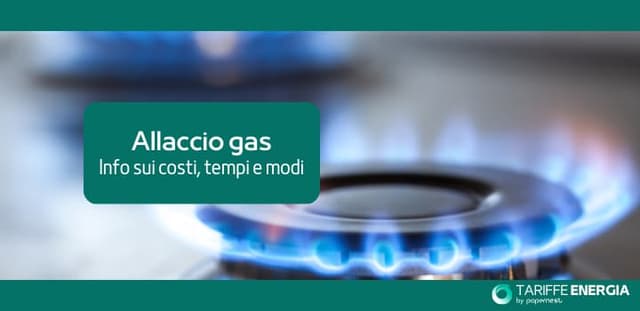 Guida Completa all'Allaccio Gas: Tempi, Costi - tariffe-energia.it